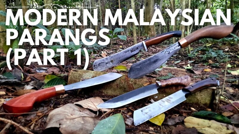 Part 1 Introduction to the Modern Malaysian Parang (Machete): Types of ...