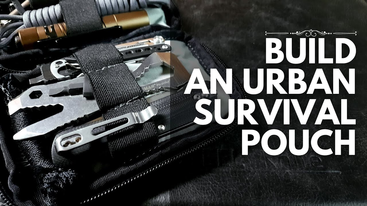 How to Build an Urban Survival Pouch for Disruption, Disaster & Attack ...
